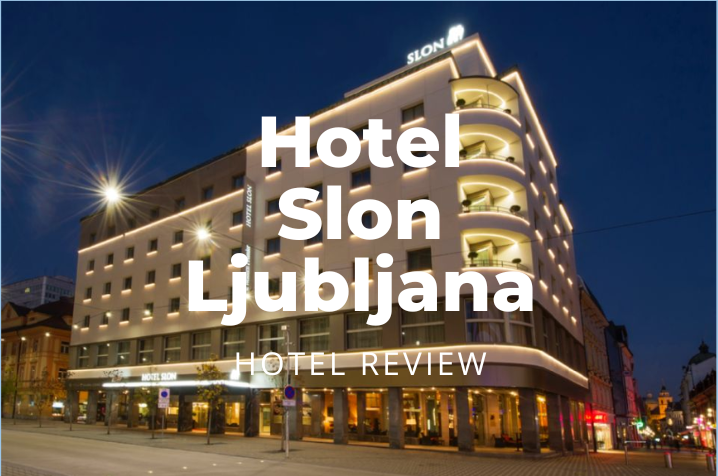 Hotel Slon Ljubljana Review – George Nugent Travels